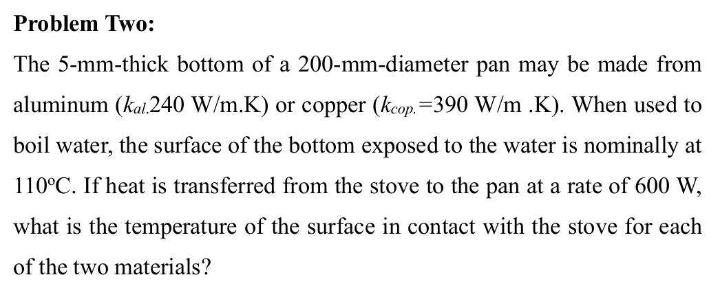Solved Problem Two:The 5-mm-thick bottom of a | Chegg.com