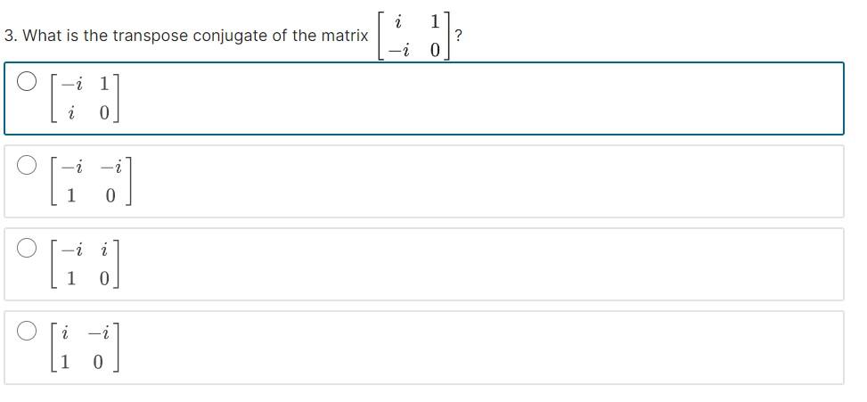 Solved i 3. What is the transpose conjugate of the matrix ( | Chegg.com