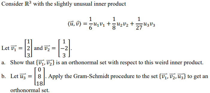 Solved Consider R3 with the slightly unusual inner product | Chegg.com