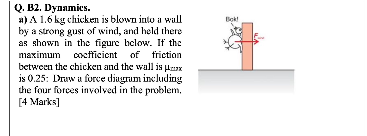 Solved Q. ﻿B2. ﻿Dynamics.a) ﻿A 1.6kg ﻿chicken is blown into | Chegg.com