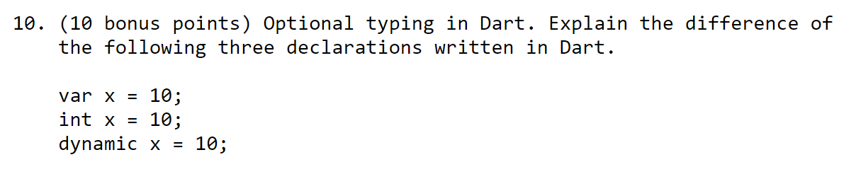 Solved 10. (10 bonus points) Optional typing in Dart. | Chegg.com