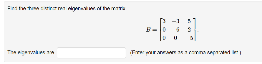 Solved Find the three distinct real eigenvalues of the | Chegg.com