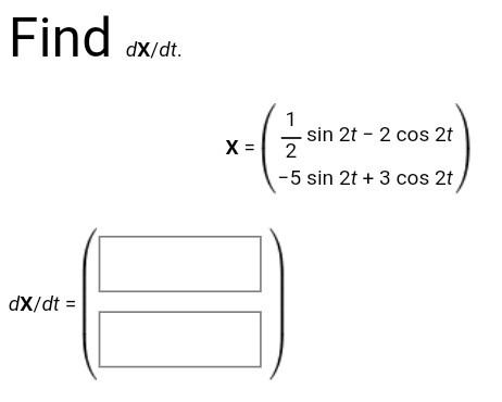 Solved Find oxydt. X = sin 2t - 2 cos 2t 2 -5 sin 2t + 3 cos | Chegg.com