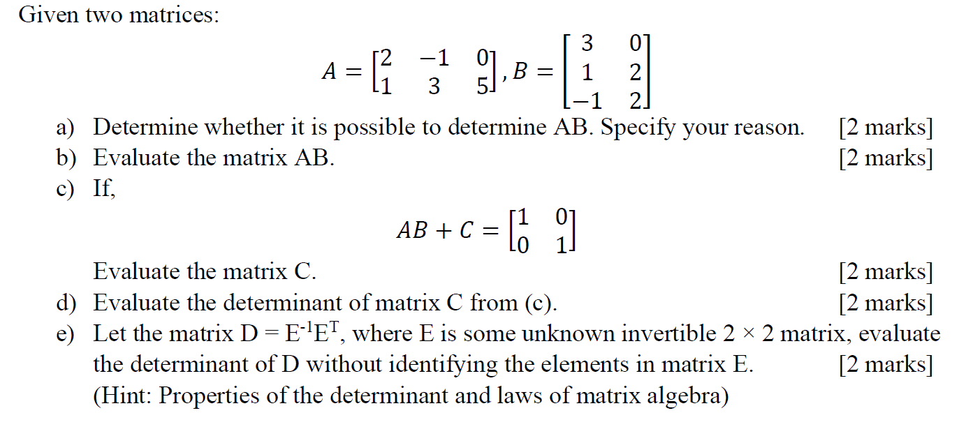 Solved Given two matrices: A=[21−1305],B=⎣⎡31−1022⎦⎤ a) | Chegg.com