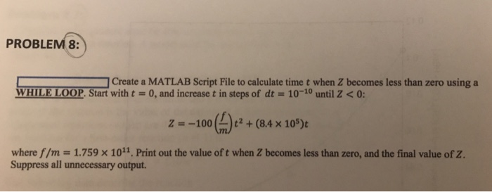 Solved PROBLEM 8: Create a MATLAB Script File to calculate | Chegg.com