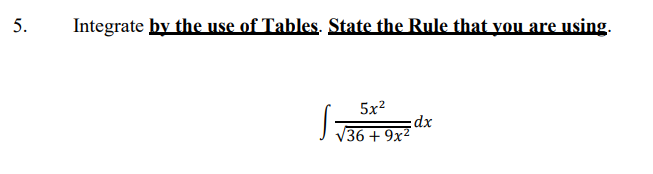 5. Integrate by the use of Tables. State the Rule | Chegg.com