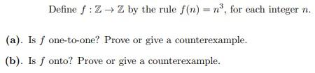 Solved Define f:Z→Z by the rule f(n)=n3, for each integer n. | Chegg.com