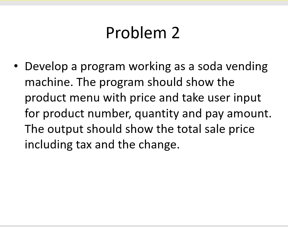 Problem2 .Develop a program working as a soda vending | Chegg.com
