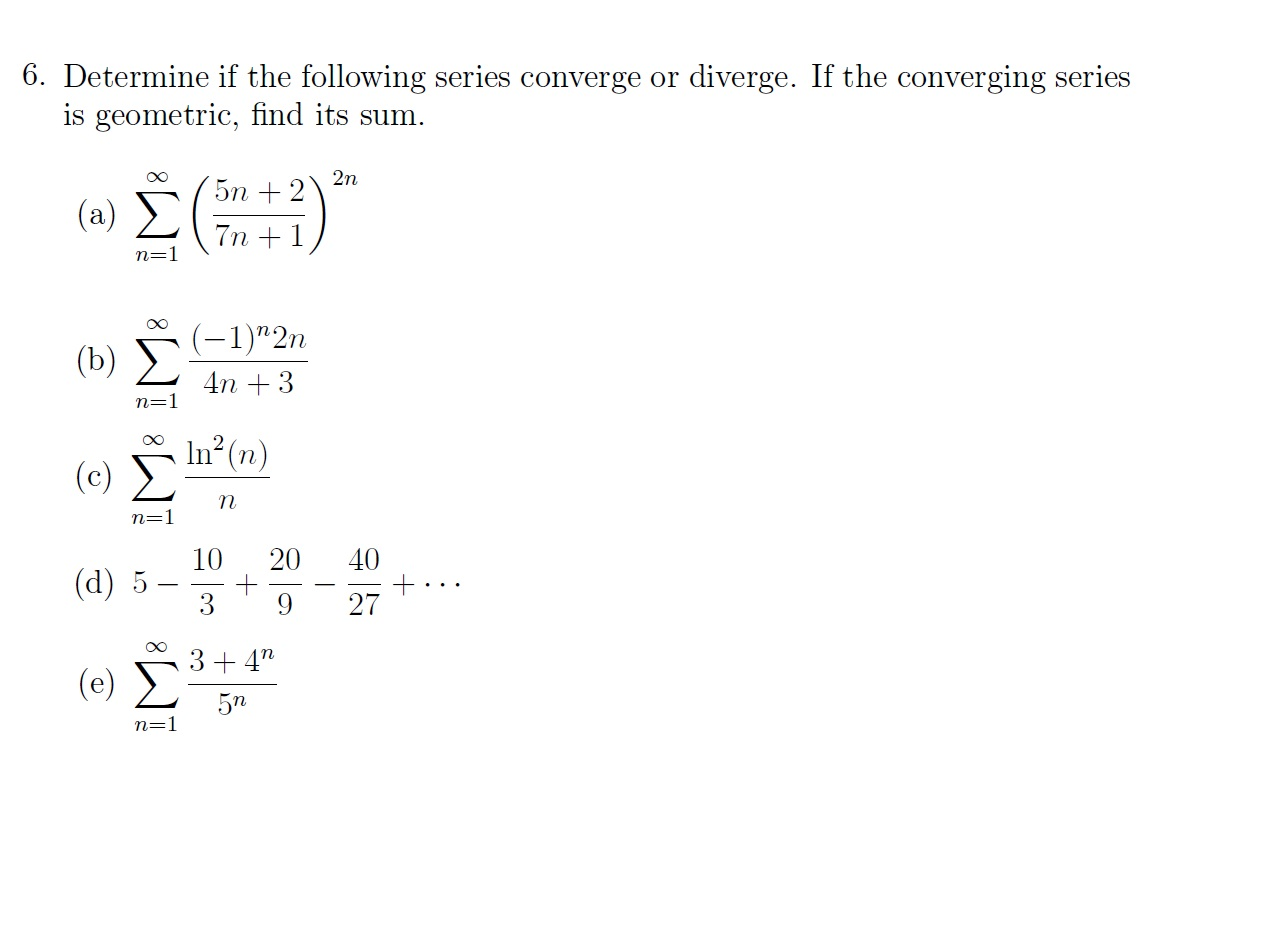 Solved 6. Determine if the following series converge or | Chegg.com