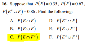Solved 16. Suppose that P(E) 0.35, P(F) 0.67 P(E UF)-0.86. | Chegg.com