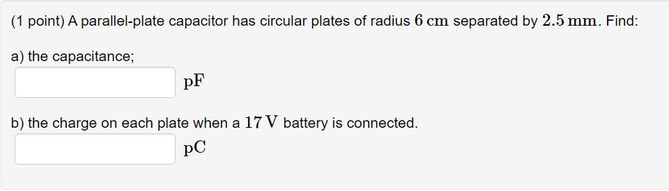 Solved (1 point) A parallel-plate capacitor has circular | Chegg.com
