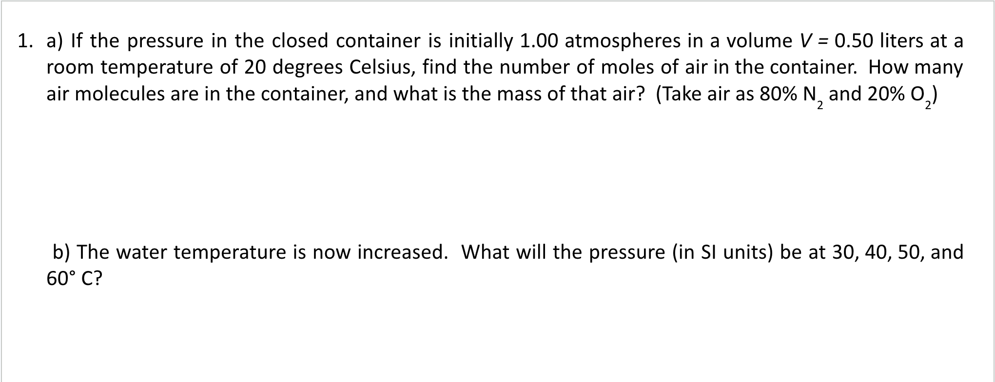 Solved a) If the pressure in the closed container is | Chegg.com