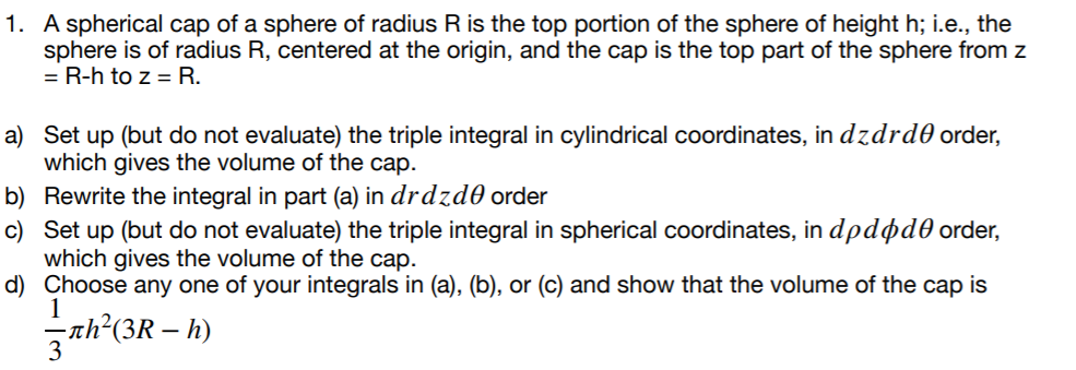 Solved 1. A spherical cap of a sphere of radius R is the top | Chegg.com
