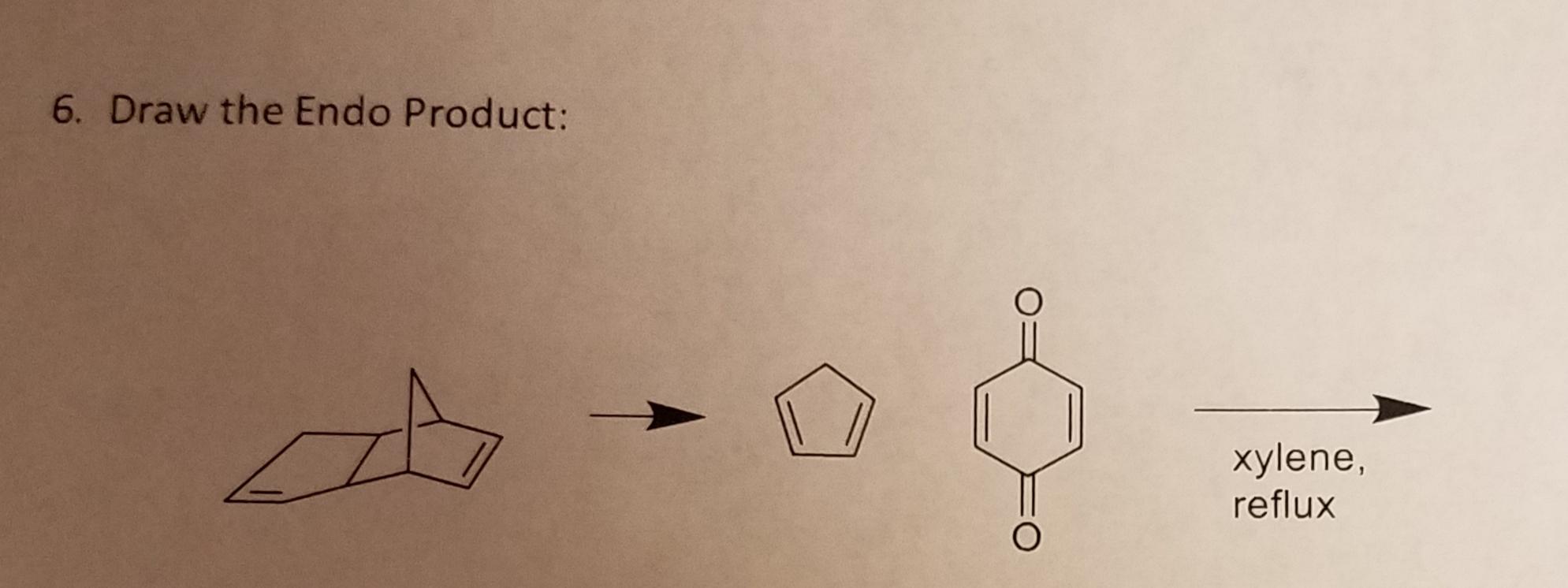 Solved 6. Draw the Endo Product: О xylene, reflux O | Chegg.com