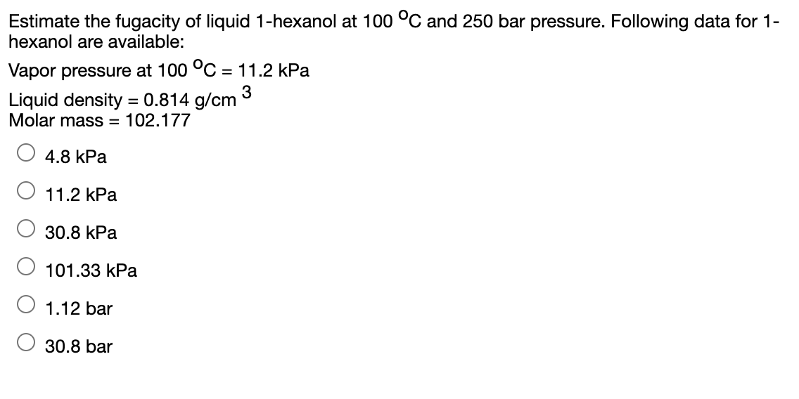 Solved Estimate the fugacity of liquid 1-hexanol at 100 oC | Chegg.com