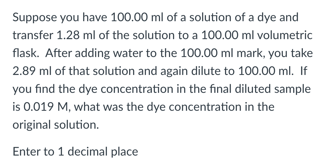 Solved Suppose you have 100.00ml of a solution of a dye and | Chegg.com