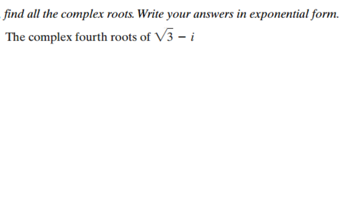 find all the complex roots. Write your answers in | Chegg.com