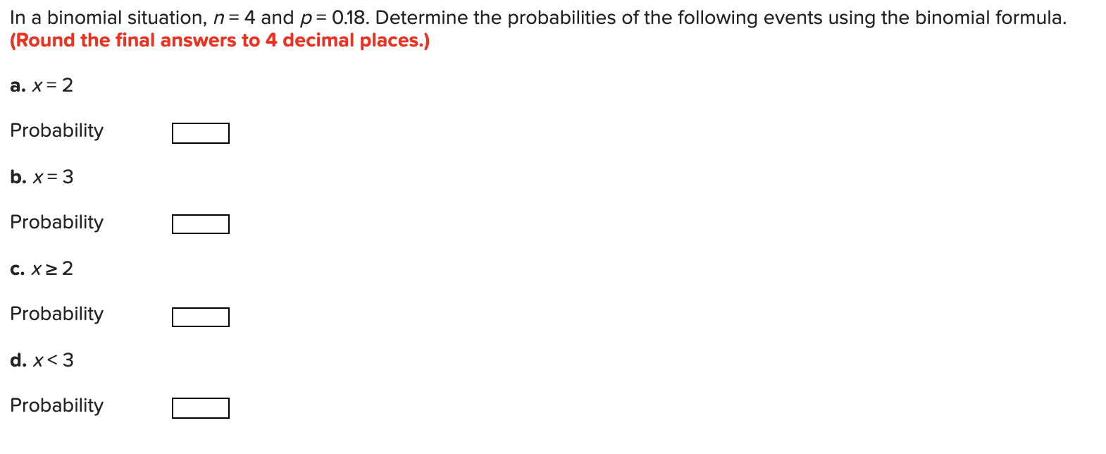 Solved In a binomial situation, n= 4 and p= 0.18. Determine | Chegg.com