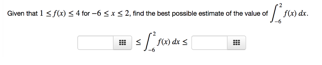 Solved Given that 1 3f(x) 3 4 for -6 3x 3 2, find the best | Chegg.com