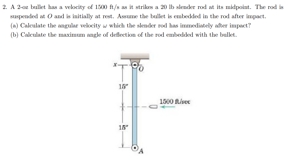 Solved 2. A 2 -oz bullet has a velocity of 1500ft/s as it | Chegg.com