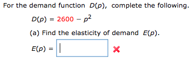 Solved For the demand function D(p), complete the following | Chegg.com