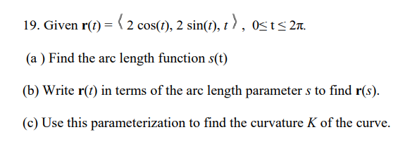 Solved 19. Given r(t)= 2cos(t),2sin(t),t ,0≤t≤2π (a) Find | Chegg.com