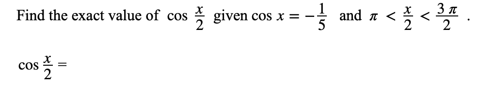 Solved Find the exact value of cos2x given cosx=−51 and | Chegg.com