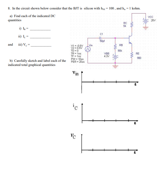 Solved 8. In the circuit shown below consider that the BJT | Chegg.com