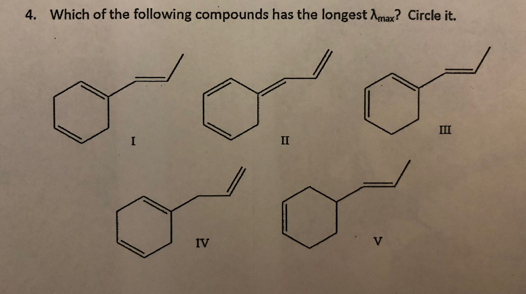 Solved 4. Which of the following compounds has the longest | Chegg.com