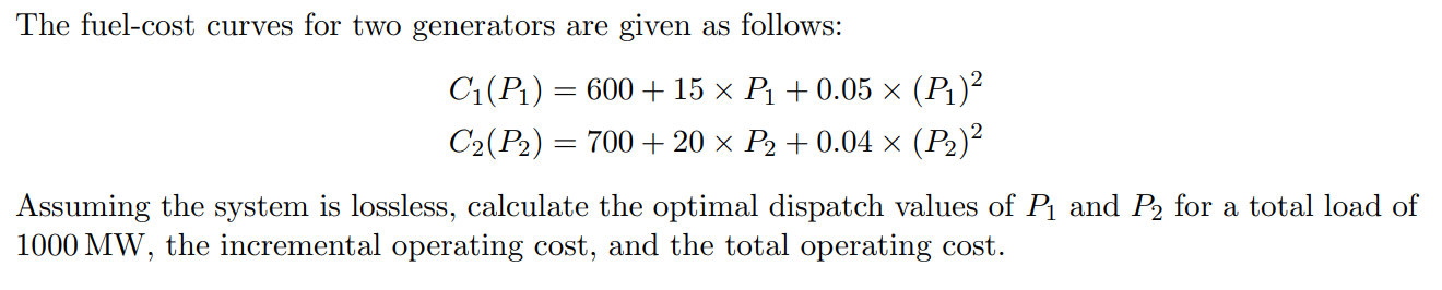 Solved The fuel-cost curves for two generators are given as | Chegg.com
