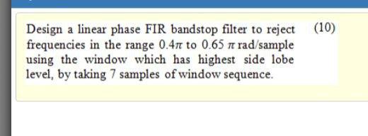Solved Design a linear phase FIR bandstop filter to reject | Chegg.com