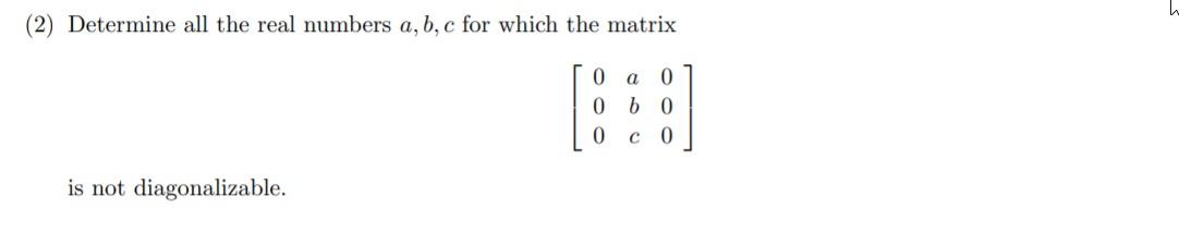 Solved (2) Determine all the real numbers a, b, c for which | Chegg.com