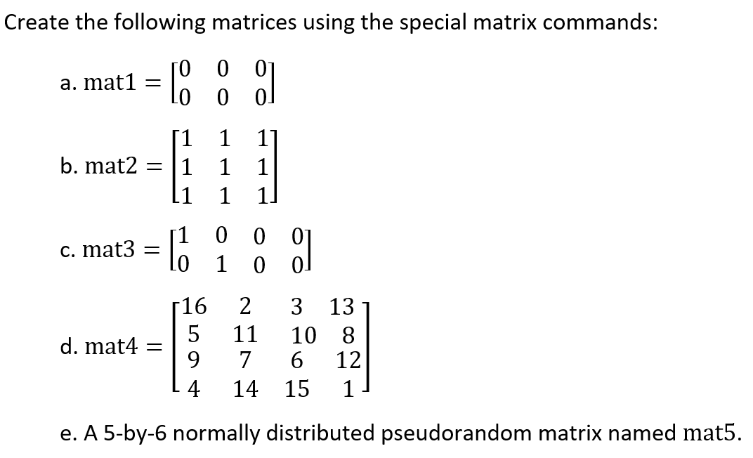 Solved Create the following matrices using the special | Chegg.com