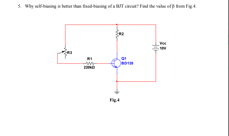 Solved 5. Why self-biasing is better than fixed-biasing of a | Chegg.com