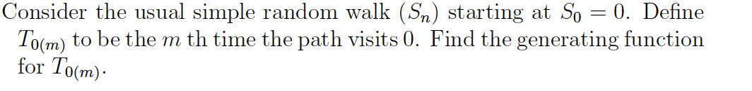Solved Consider the usual simple random walk (Sn) starting | Chegg.com