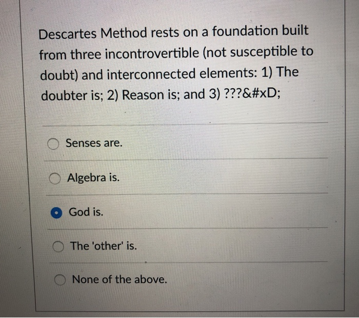 Descartes Method rests on a foundation built from | Chegg.com