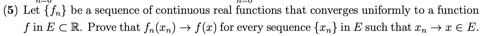 Solved (5) ﻿Let {fn} ﻿be a sequence of continuous real | Chegg.com