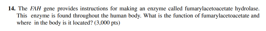 Solved 14. The FAH gene provides instructions for making an | Chegg.com