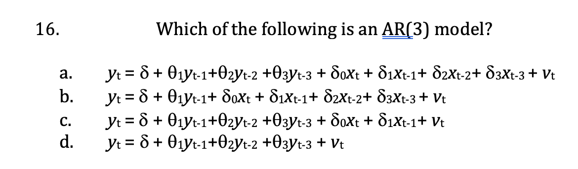 Solved 16. Which of the following is an AR(3) model? a. b. | Chegg.com