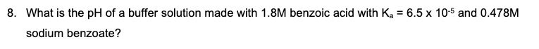 Solved 8. What is the pH of a buffer solution made with 1.8M | Chegg.com