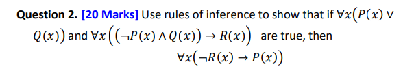 Solved Question 2. [20 Marks] Use rules of inference to show | Chegg.com