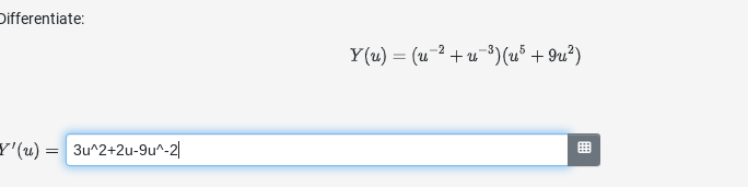 Solved Differentiate: Y(u)=(u−2+u−3)(u5+9u2) | Chegg.com