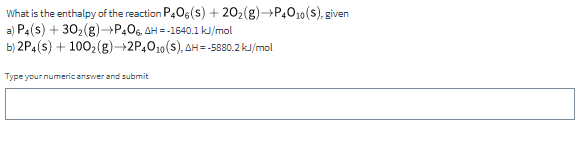 Solved What is the enthalpy of the reaction P4O6( s)+2O2( | Chegg.com