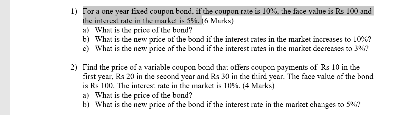 Solved 1) For a one year fixed coupon bond, if the coupon | Chegg.com