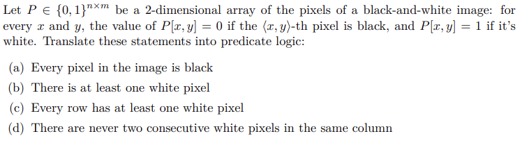 Solved Let P∈{0,1}n×m be a 2-dimensional array of the pixels | Chegg.com