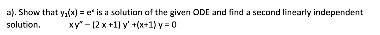 Solved a). Show that y1(x)=ex is a solution of the given ODE | Chegg.com
