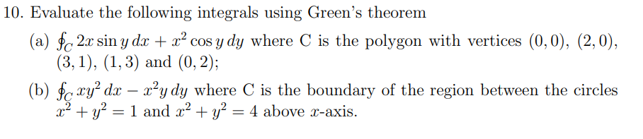 Solved 10 Evaluate The Following Integrals Using Greens
