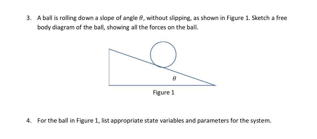 Solved 3. A ball is rolling down a slope of angle 0, without | Chegg.com