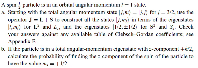 Solved = A spin į particle is in an orbital angular momentum | Chegg.com