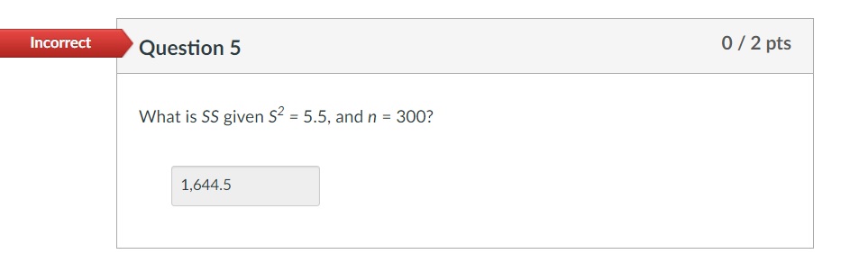 Solved What is SS given S2=5.5, and n=300? | Chegg.com